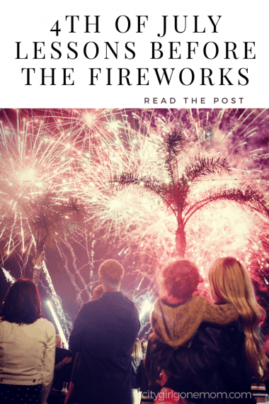 The 4th of July Lessons Before The Fireworks