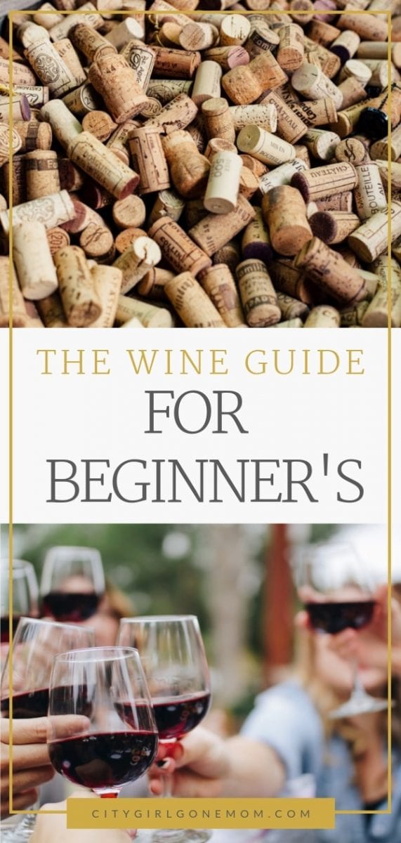 An Easy Wine Guide for Beginners - City Girl Gone Mom