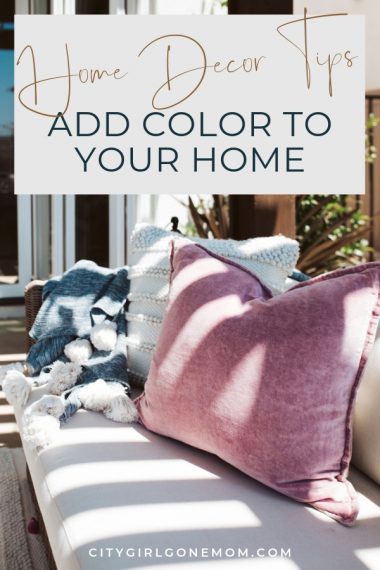 How to Add a Pop of Color to Your Home - City Girl Gone Mom