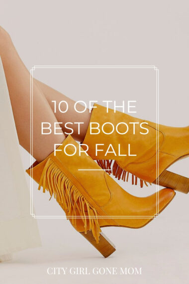 10 of the Best Fall Boots For Kicking in the Leaves - City Girl Gone Mom